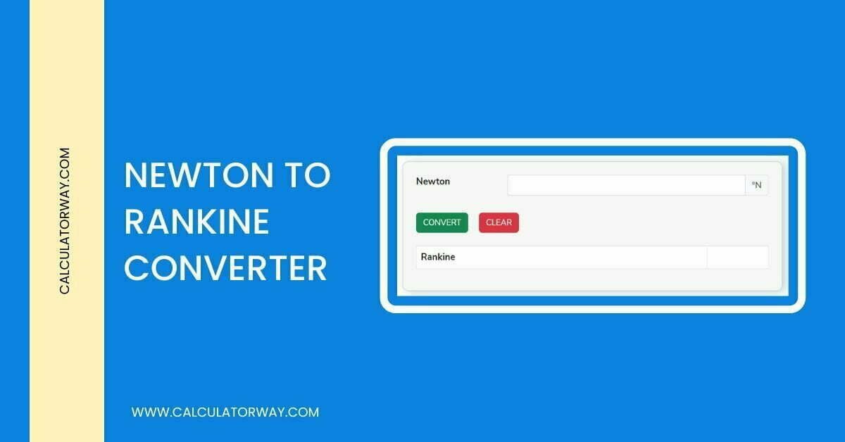 Newton to Rankine Converter - Calculatorway